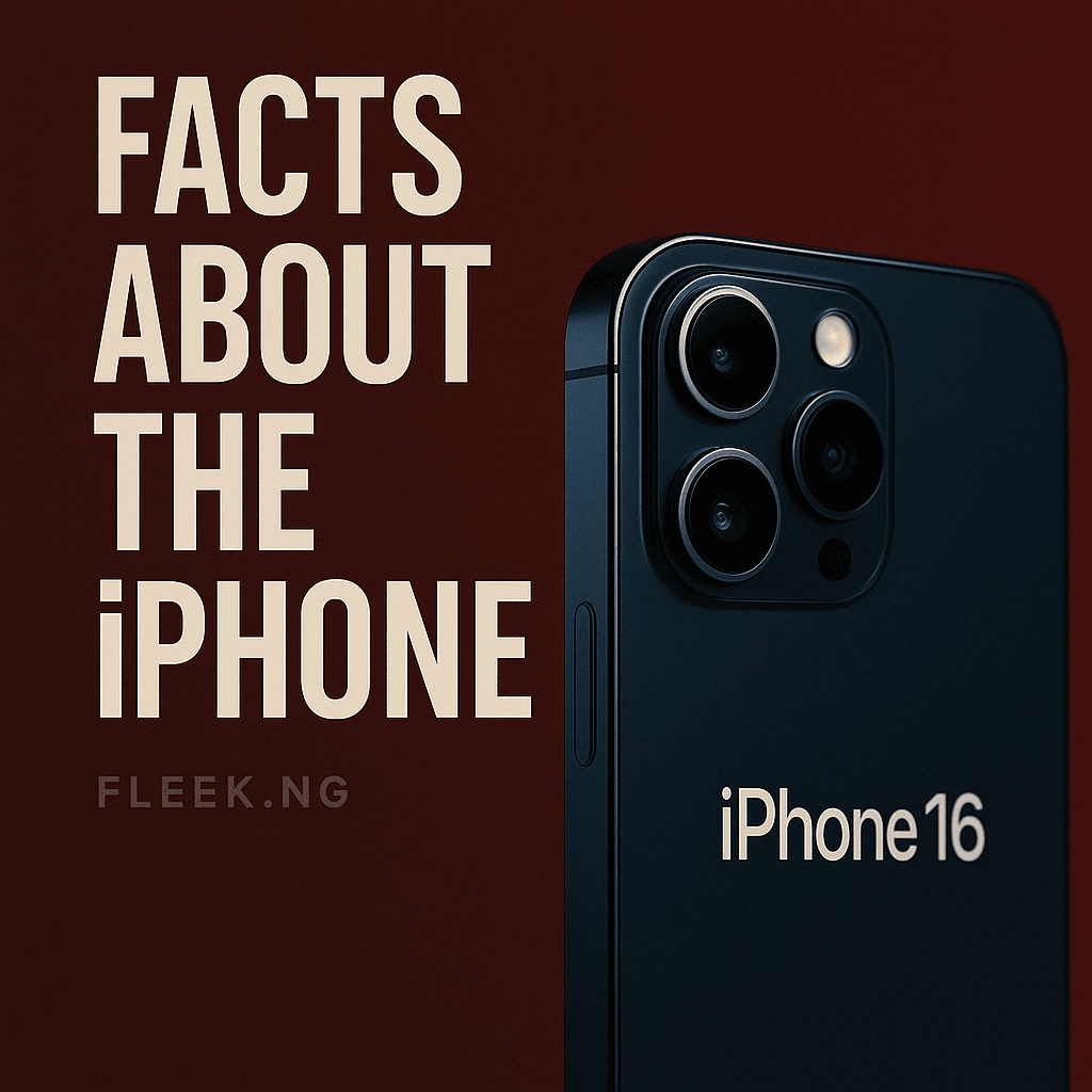 10 Cool Facts About the iPhone (You Probably Didn’t Know in 2025) - FleekNG Magazine